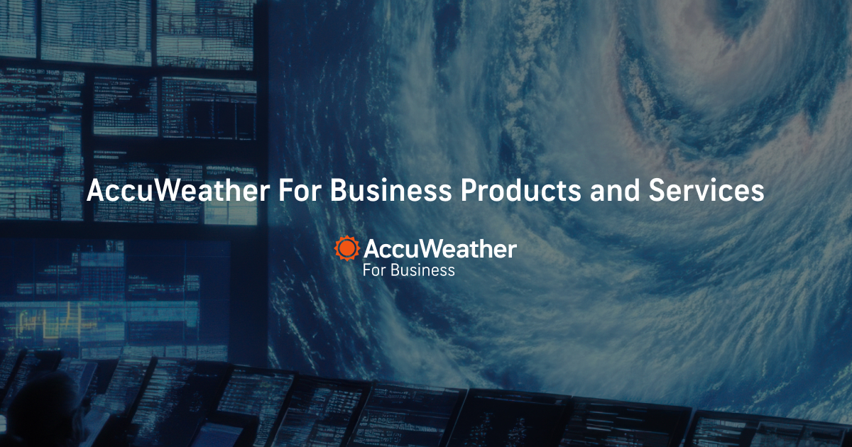 AccuWeather for Business Products: Alerts, Data & Services